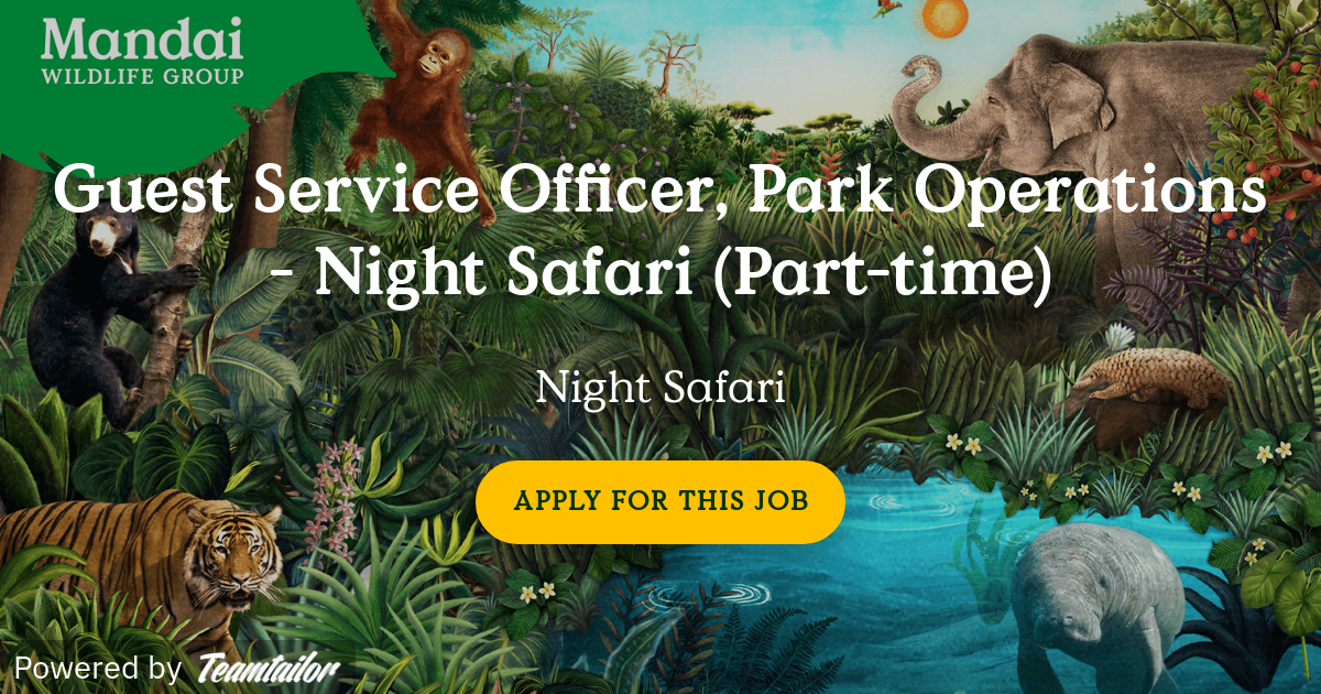 Guest Service Officer, Park Operations - Night Safari (Part-time ...