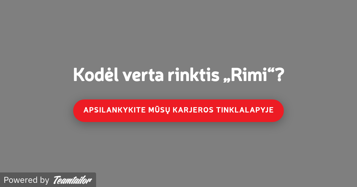 Kodėl verta rinktis „Rimi“? - Rimi Lietuva