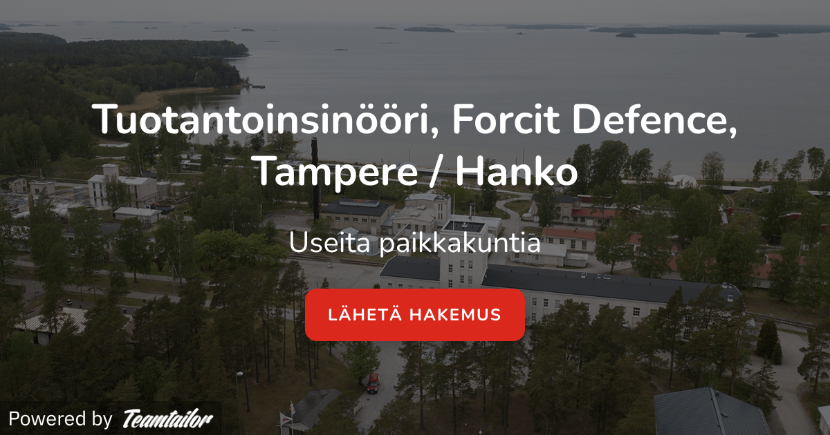 Tuotantoinsinööri, Forcit Defence, Tampere / Hanko - Adecco Finland