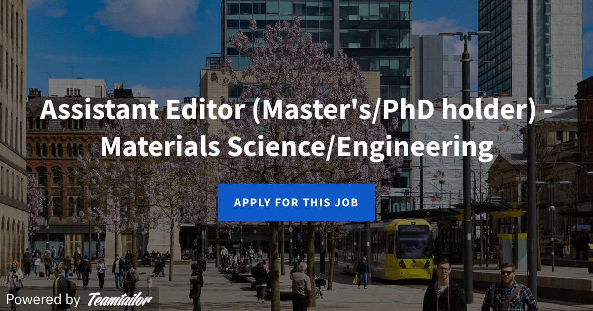 Assistant Editor (Master's/PhD holder) - Materials Science/Engineering ...