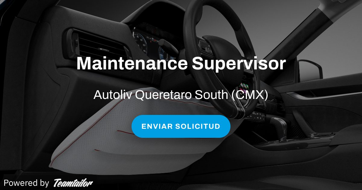 Maintenance Supervisor - Autoliv Mexico