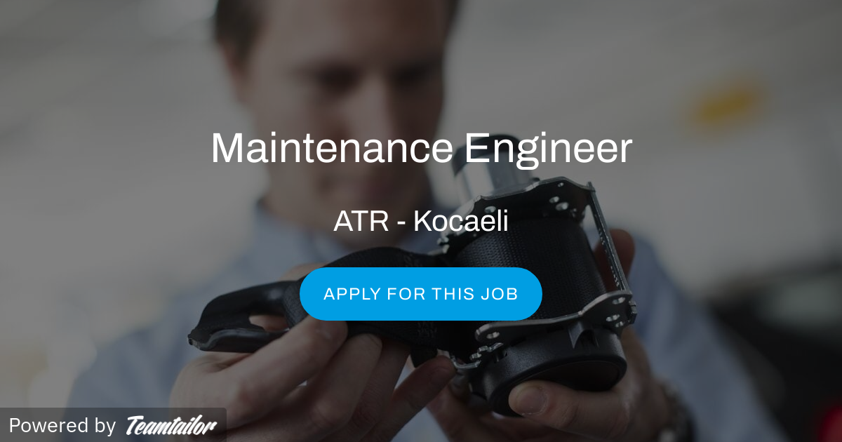 Maintenance Engineer - Autoliv Turkey