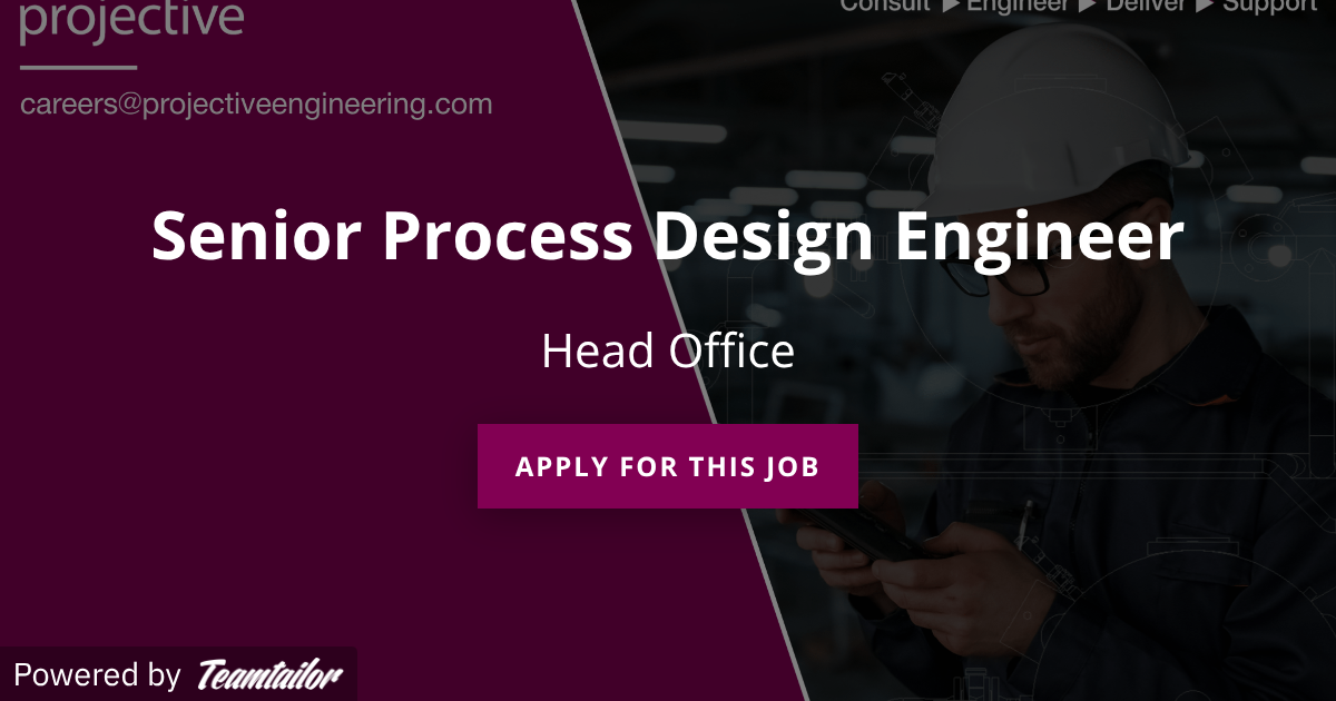 Senior Process Design Engineer - Projective Ltd