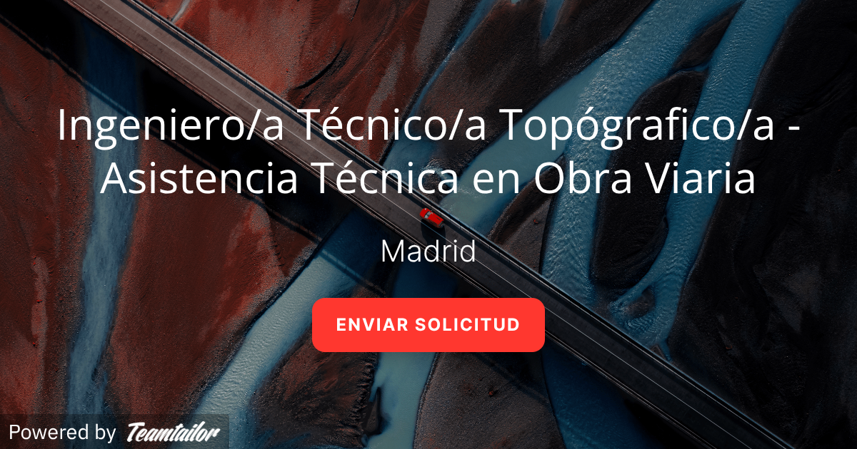Ingeniero/a Técnico/a Topógrafico/a - Asistencia Técnica en Obra Viaria - WSP Spain