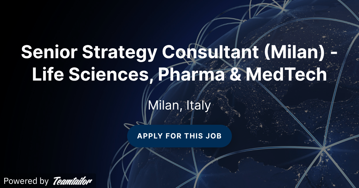 Senior Strategy Consultant (Milan) - Life Sciences, Pharma & MedTech ...
