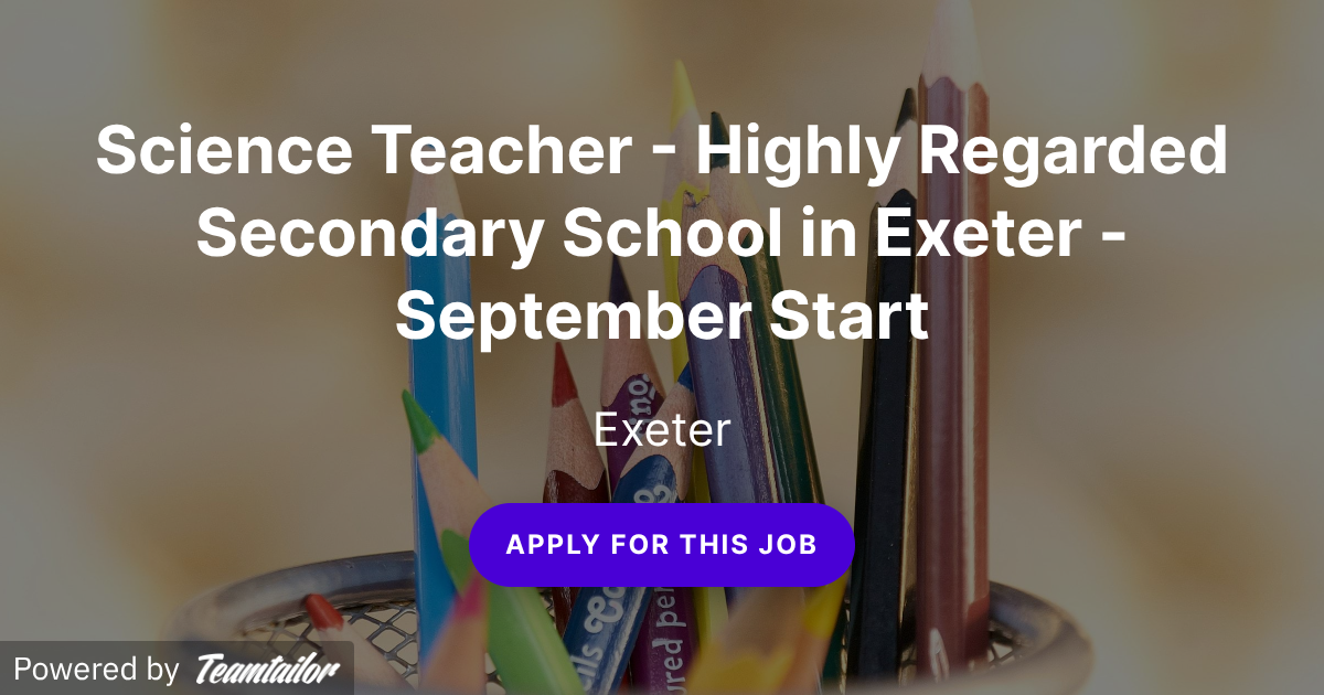 Science Teacher - Highly Regarded Secondary School in Exeter ...