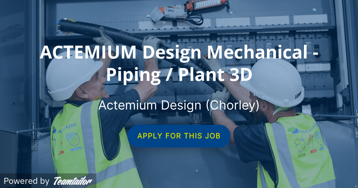 ACTEMIUM Design Mechanical - Piping / Plant 3D - Actemium UK