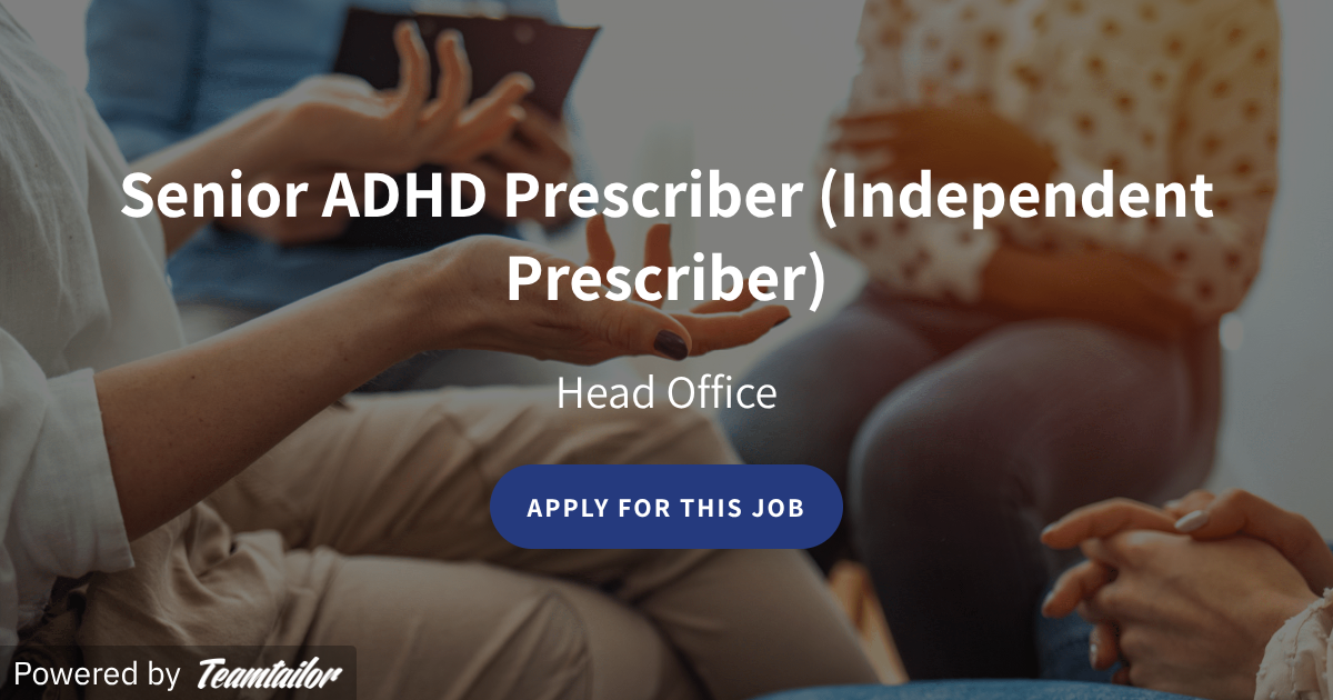 Senior ADHD Prescriber (Independent Prescriber) - Skylight Psychiatry