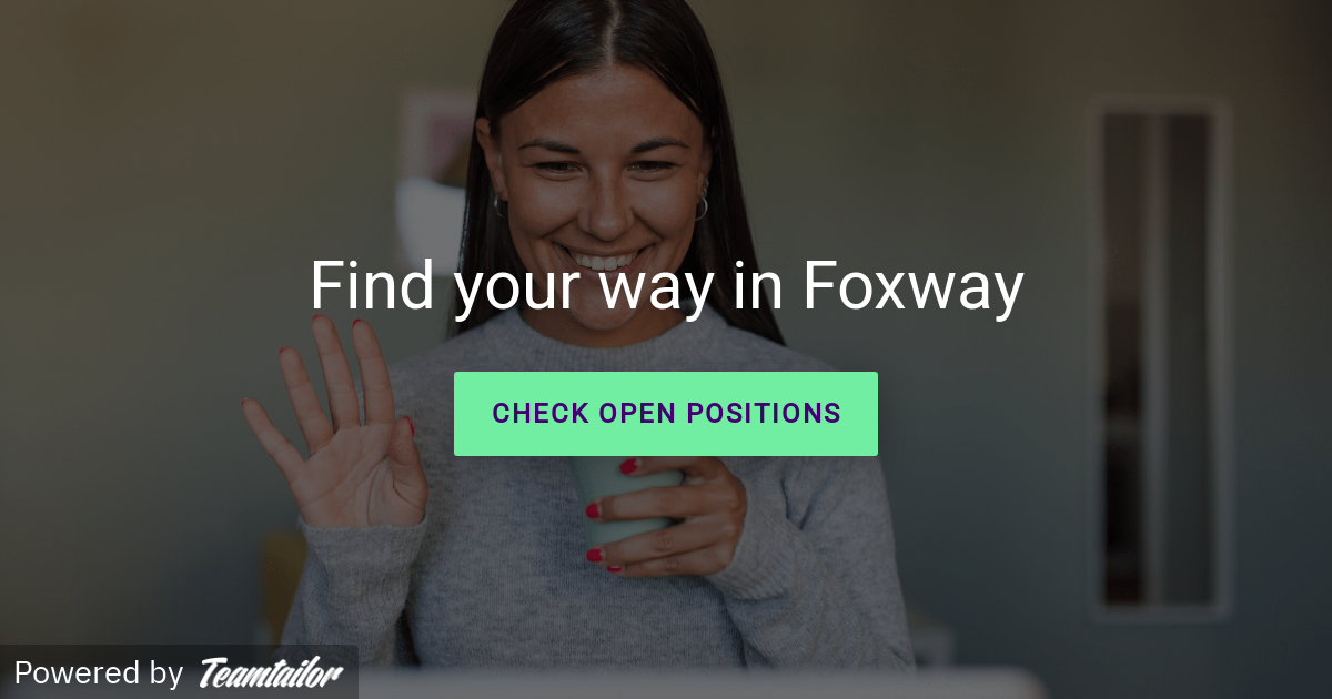 It's your career. Start it your way. - Foxway