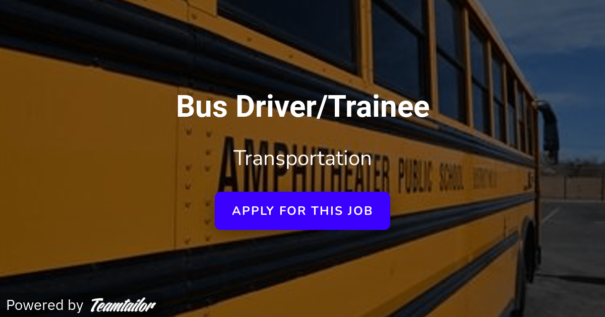 Bus Driver/Trainee - Amphitheater Public Schools