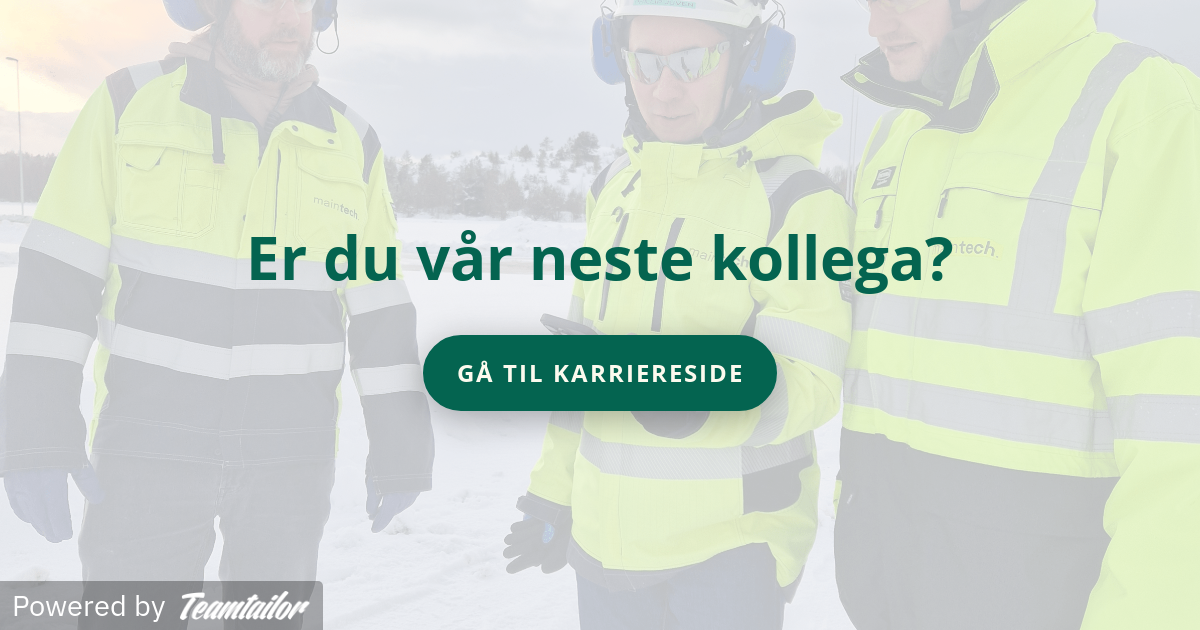 Din neste arbeidsplass? - Maintech AS