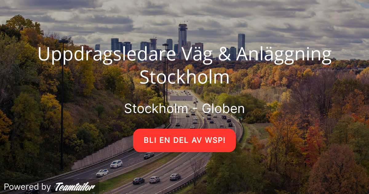 Uppdragsledare Väg & Anläggning Stockholm - WSP Sverige