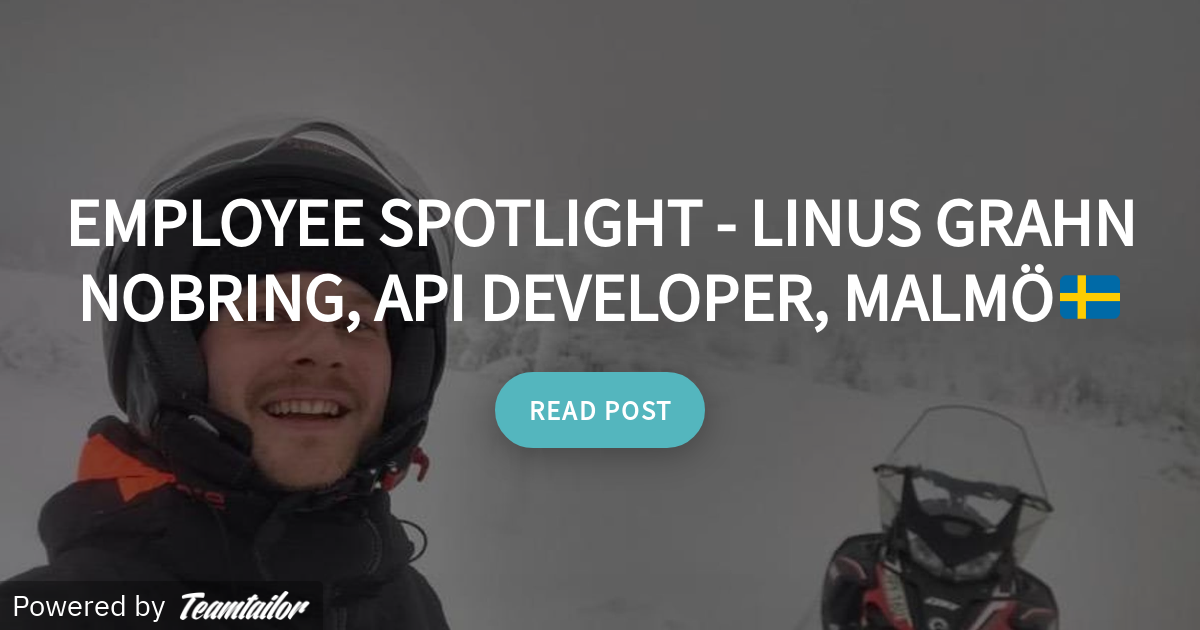 EMPLOYEE SPOTLIGHT - LINUS GRAHN NOBRING, API DEVELOPER, MALMÖ🇸🇪 - Posts - Younium