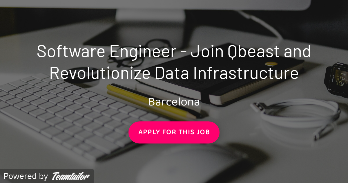 Software Engineer - Join Qbeast and Revolutionize Data Infrastructure - Qbeast