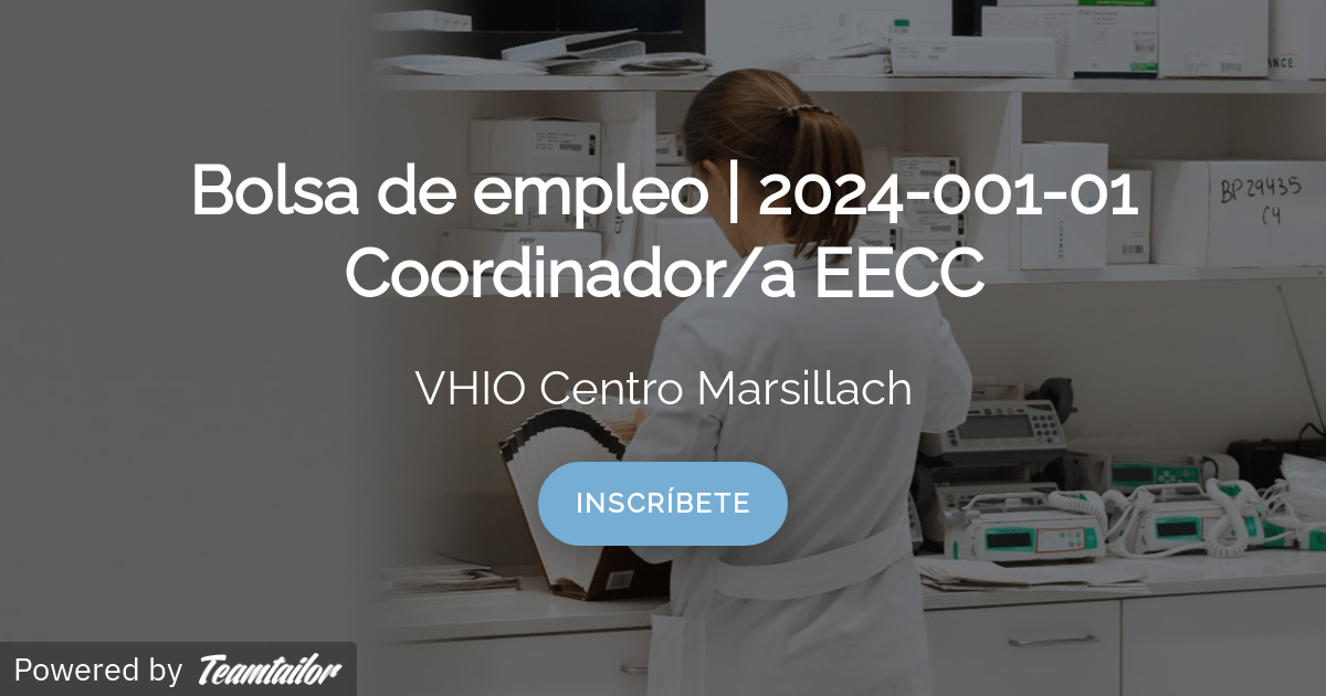 Bolsa de empleo | 2024-001-01 Coordinador/a EECC - VHIO