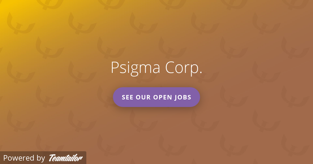 Join Our Team - Psigma Corp