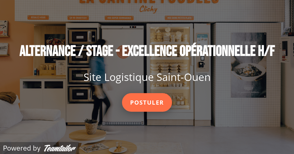 Alternance / Stage - Excellence Opérationnelle H/F - Foodles