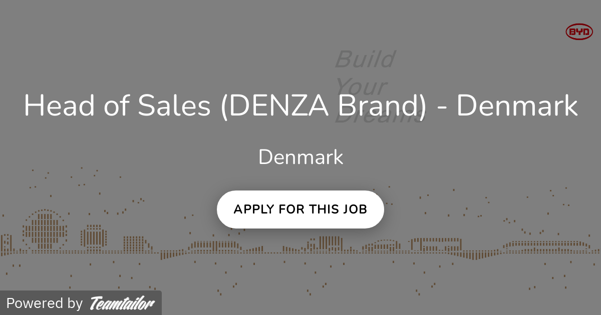 Head of Sales (DENZA Brand) - Denmark - BYD Europe