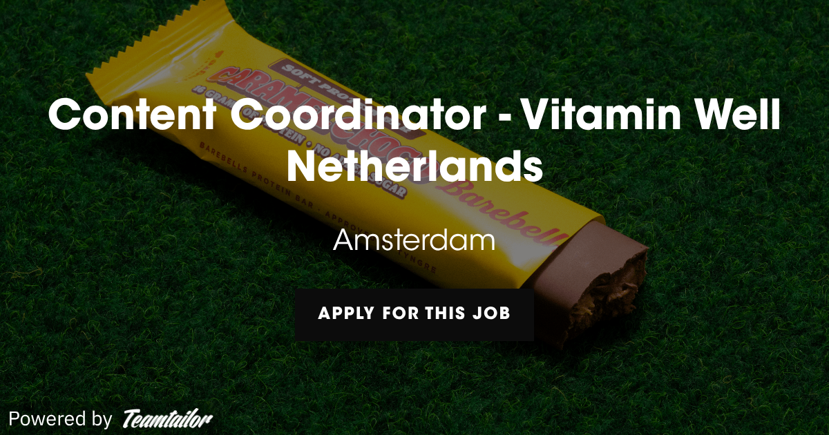 Content Coordinator - Vitamin Well Netherlands - Vitamin Well Group