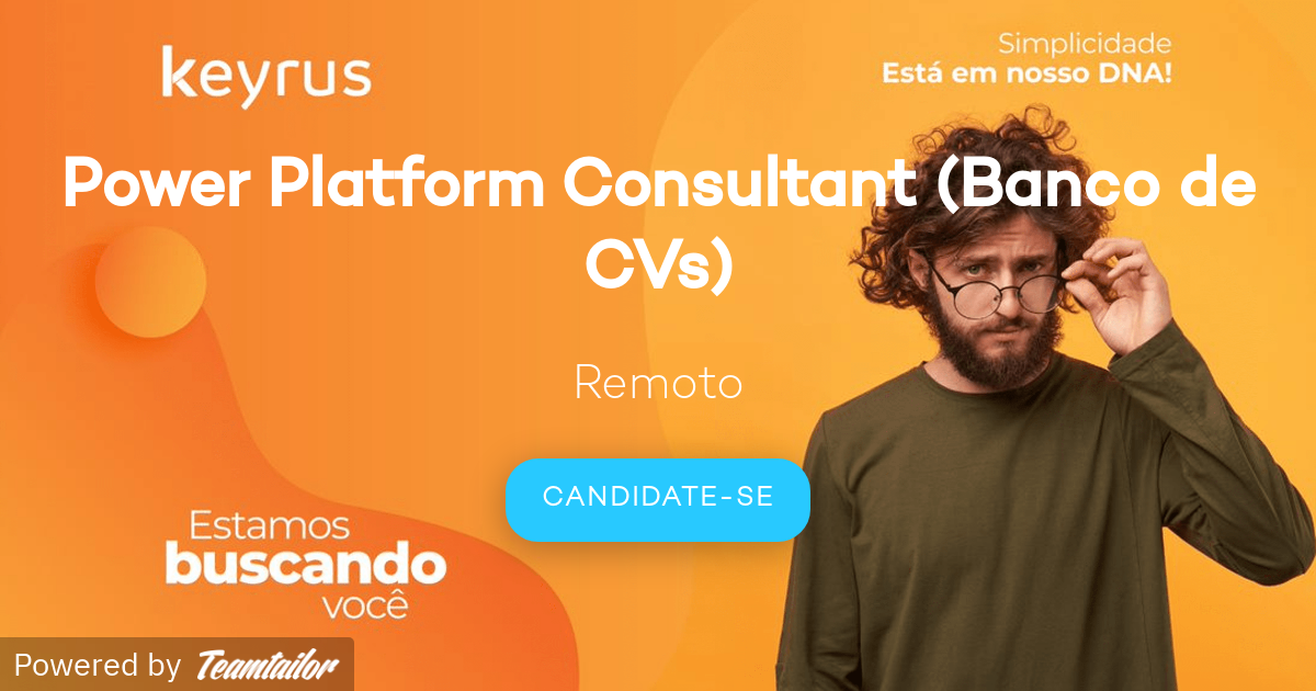 Power Platform Consultant (Banco de CVs) - Keyrus Brazil