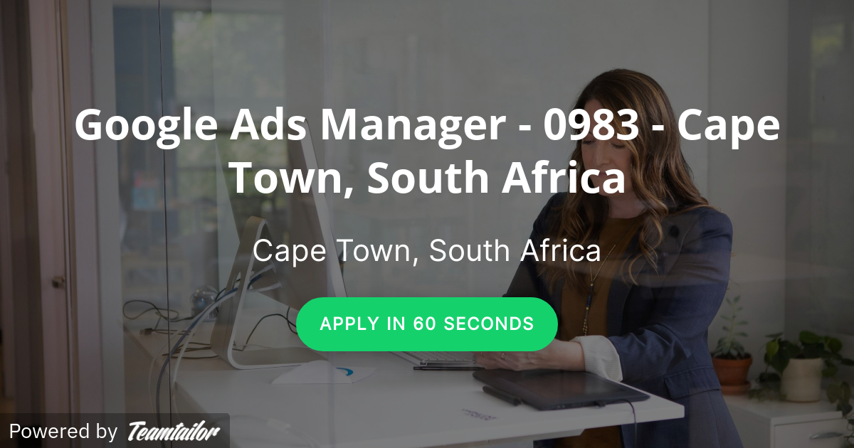 Google Ads Manager - 0983 - Cape Town, South Africa - Bionic Talent