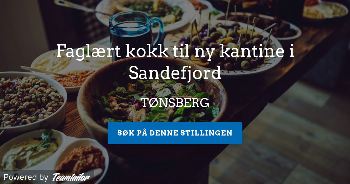 Faglært kokk til ny kantine i Sandefjord - Cares AS