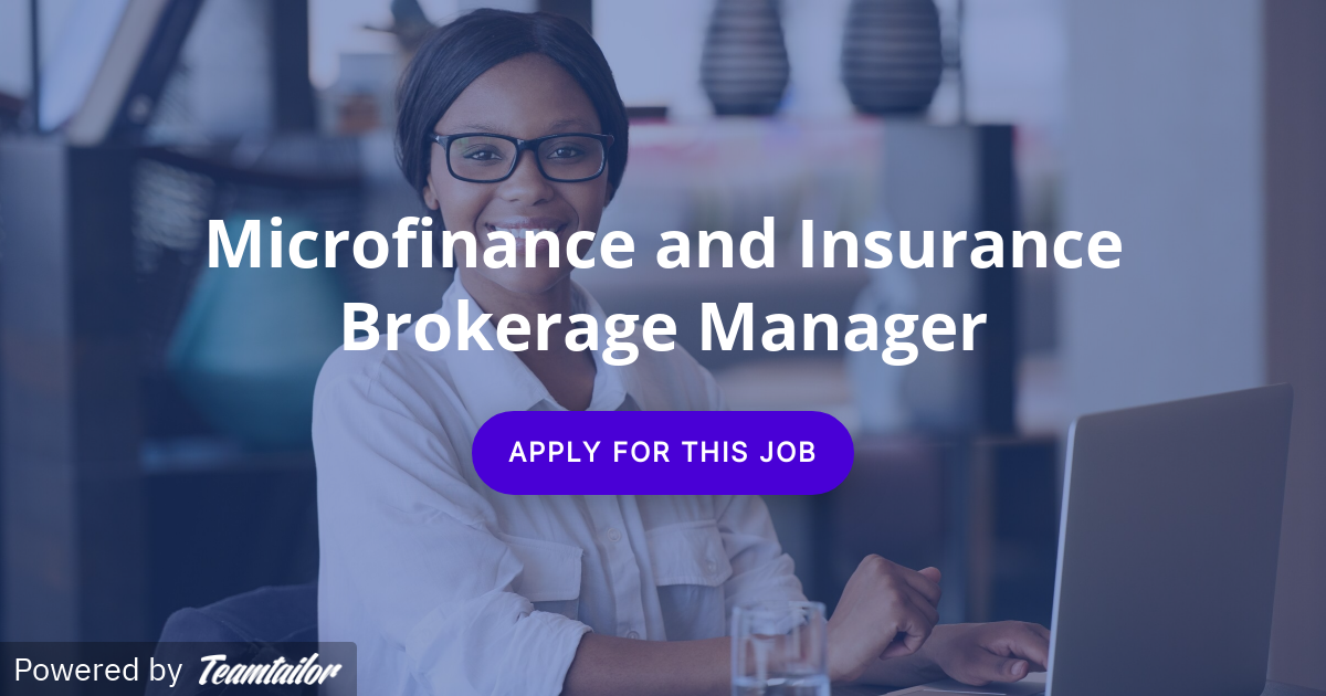 Microfinance and Insurance Brokerage Manager - ITM Tanzania Limited