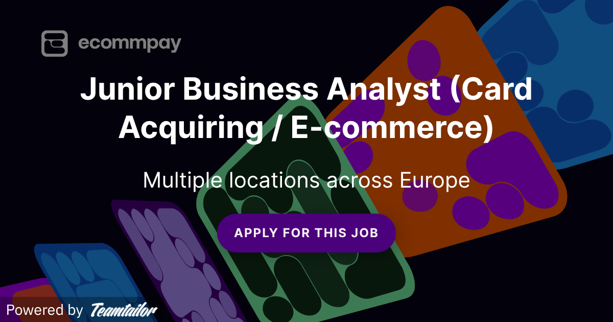 Junior Business Analyst (Card Acquiring / E-commerce) - Ecommpay