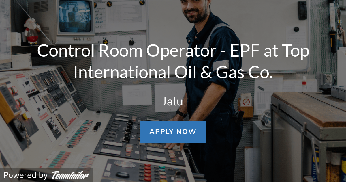 Control Room Operator - EPF at Top International Oil & Gas Co. - Ejad