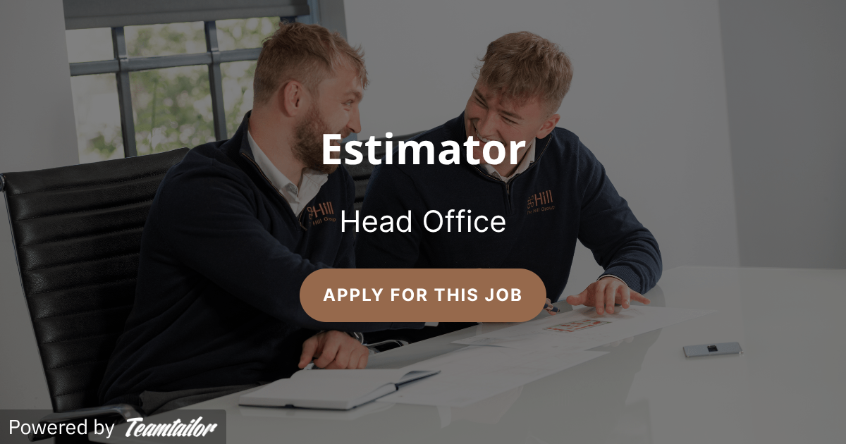 Estimator - Hill Group UK