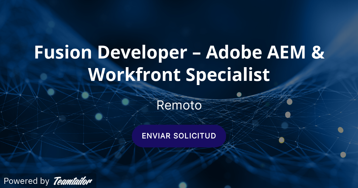 Fusion Developer – Adobe AEM & Workfront Specialist - Valce Talent ...