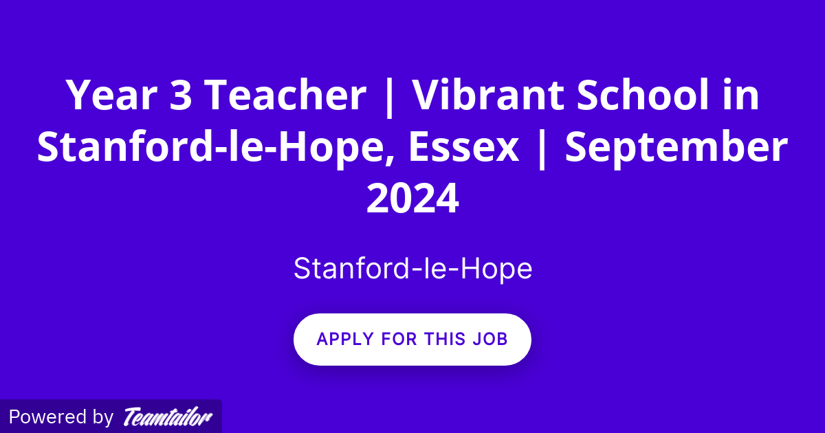 Year 3 Teacher | Vibrant School in Stanford-le-Hope, Essex | September ...