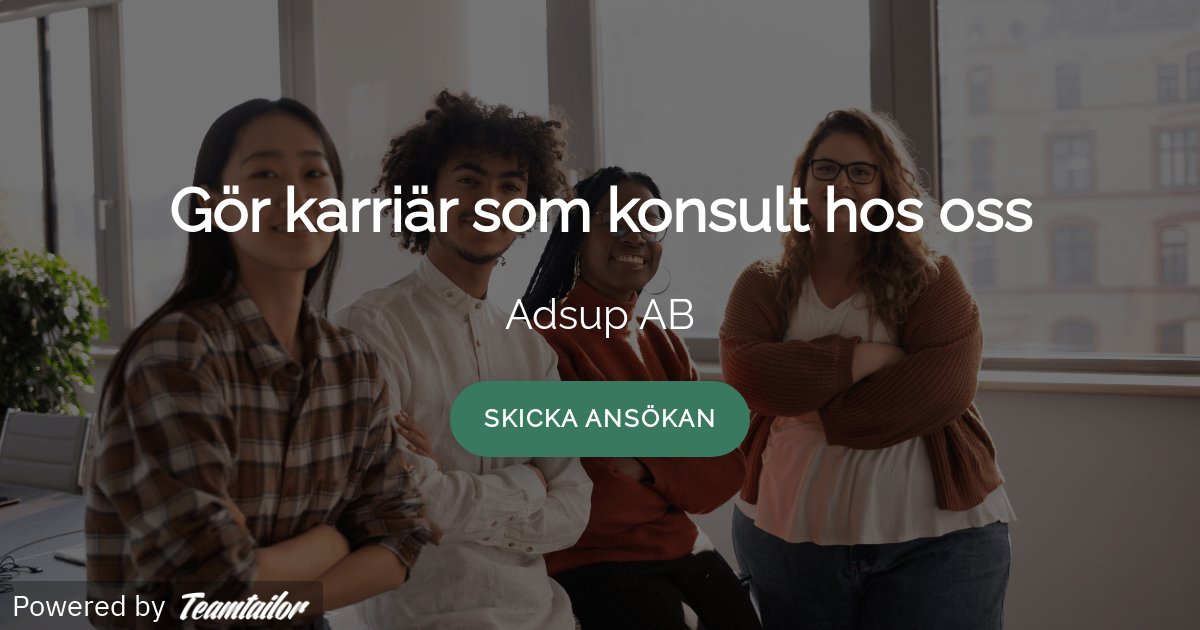 Gör karriär som konsult hos oss - Adsup AB