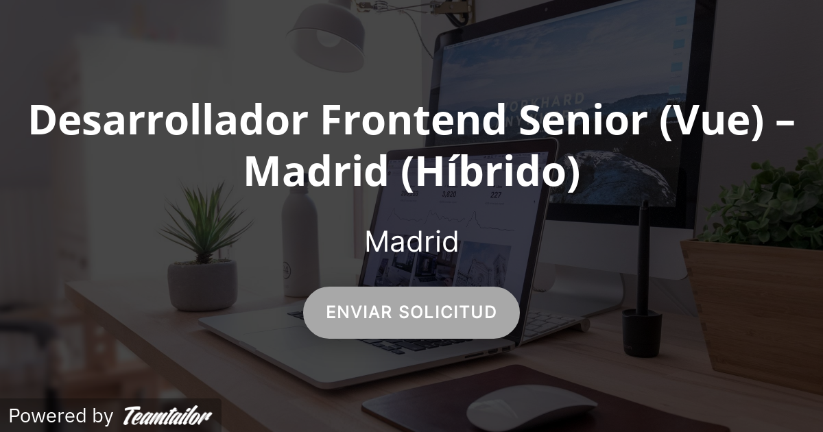 Desarrollador Frontend Senior (Vue) – Madrid (Híbrido) - The White Team