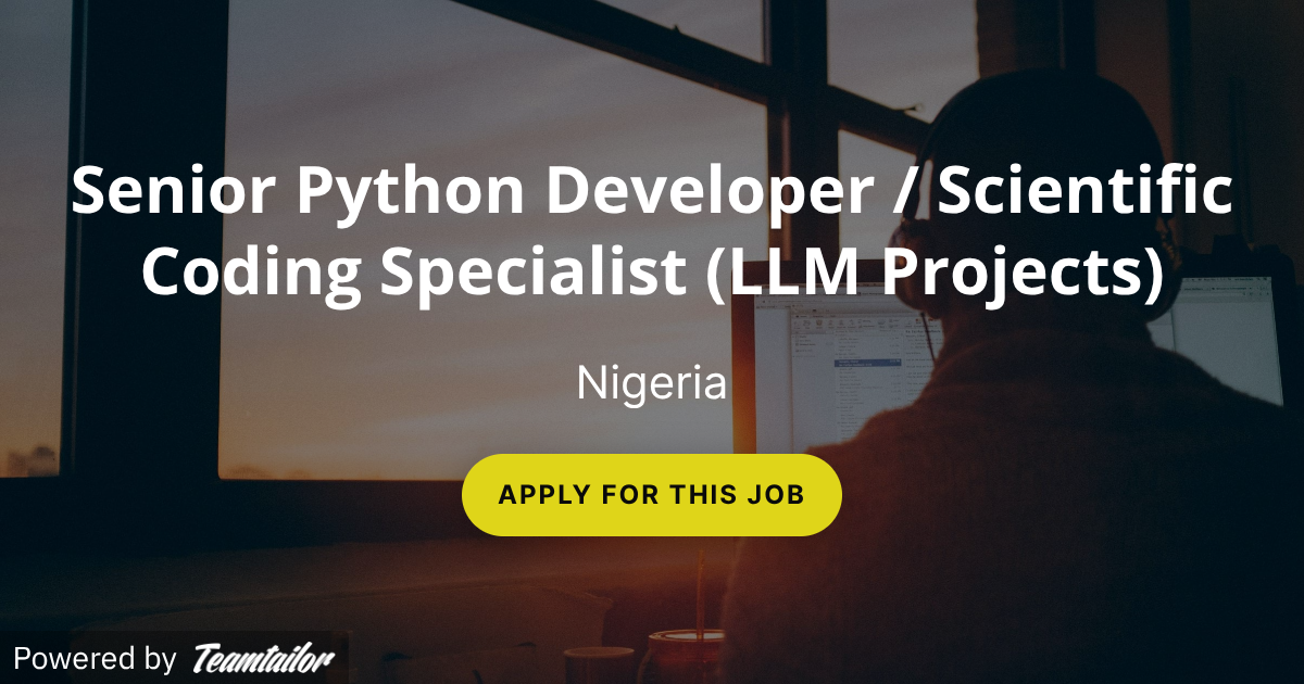Senior Python Developer / Scientific Coding Specialist (LLM Projects ...