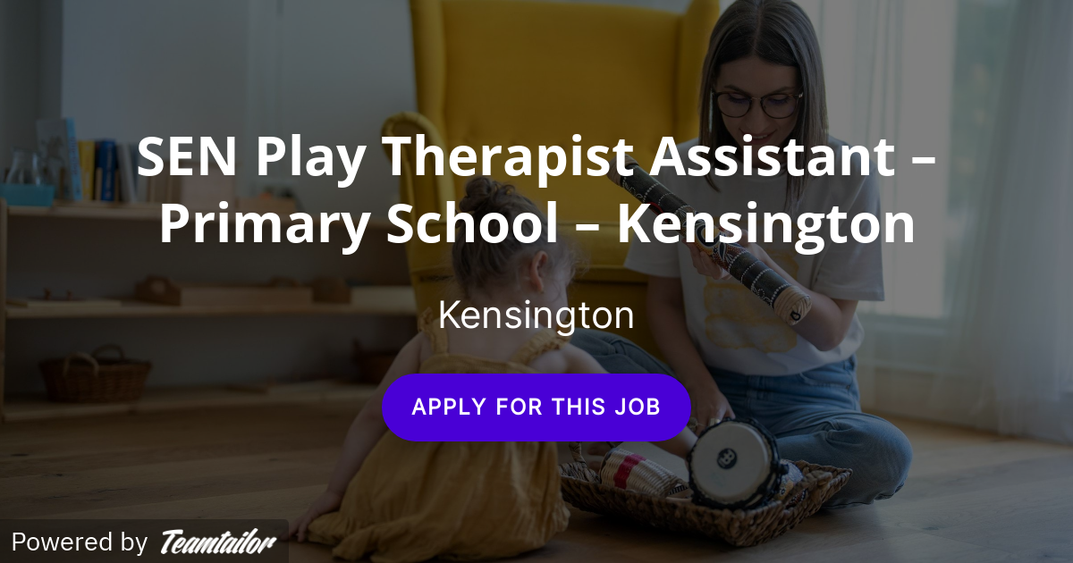 SEN Play Therapist Assistant – Primary School – Kensington - Wayman ...