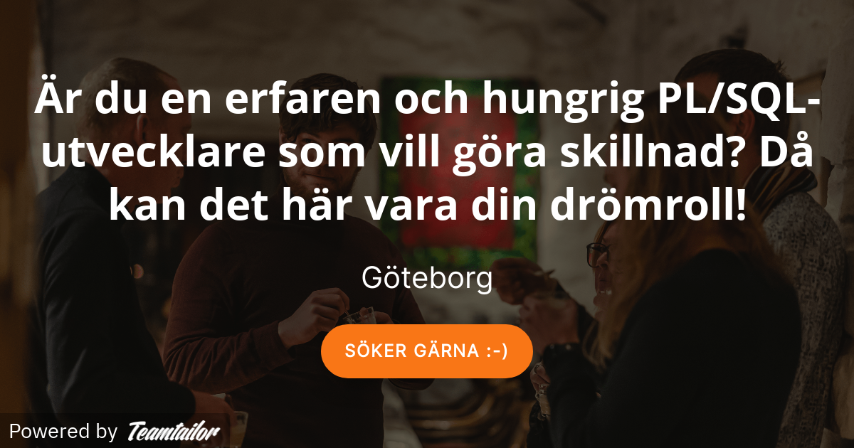 Är du en erfaren och hungrig PL/SQL-utvecklare som vill göra skillnad? Då kan det här vara din ...