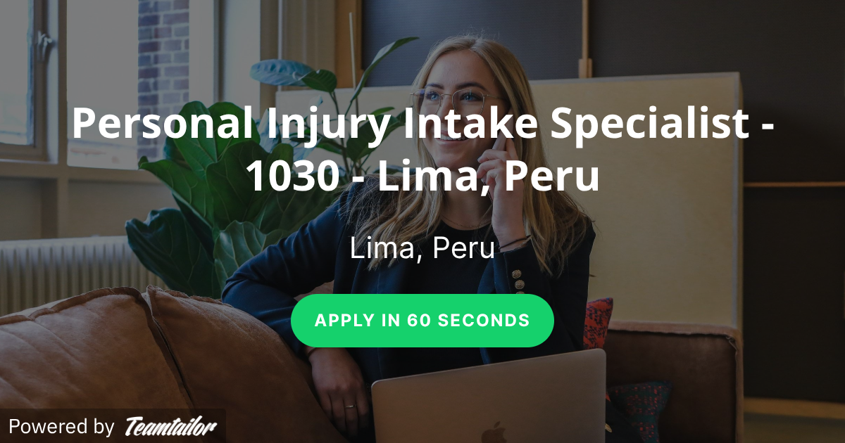 Personal Injury Intake Specialist - 1030 - Lima, Peru - Bionic Talent