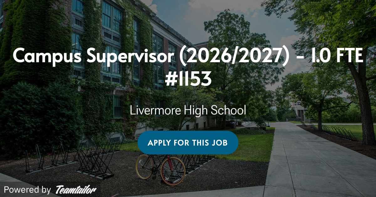 Campus Supervisor (2026/2027) - 1.0 FTE #1153 - Livermore Valley Joint ...