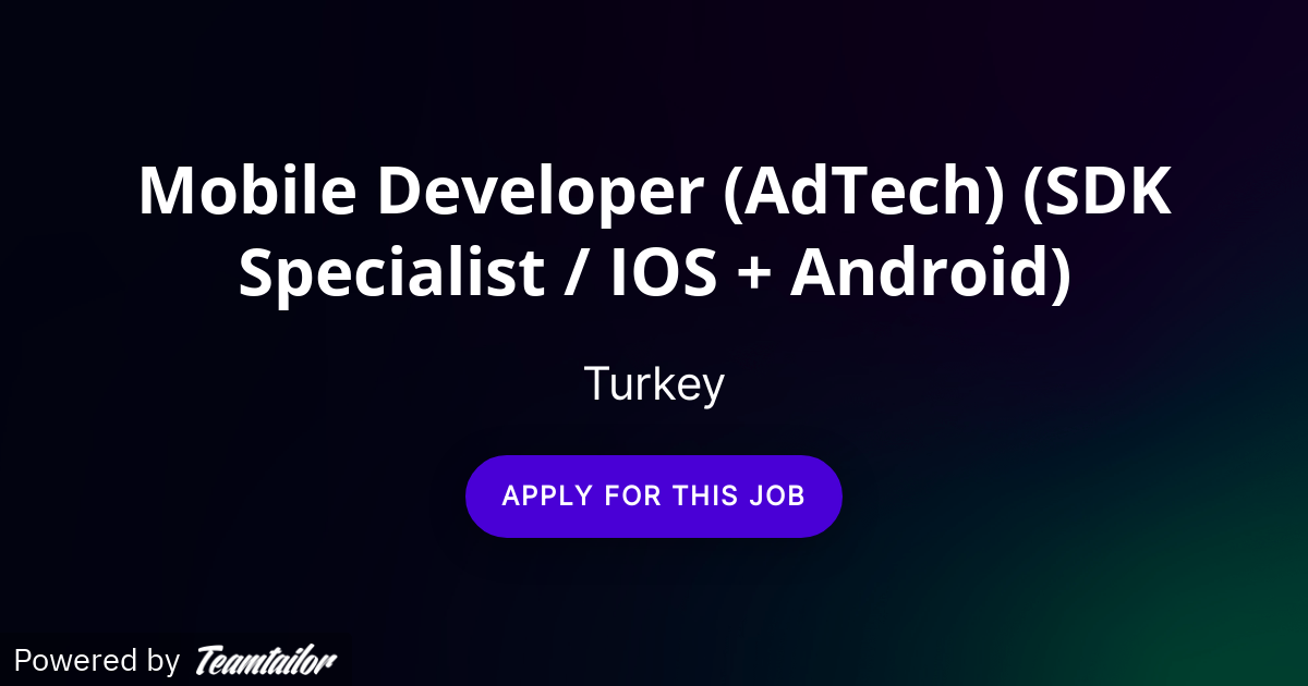 Mobile Developer (AdTech) (SDK Specialist / IOS + Android) - Gowit