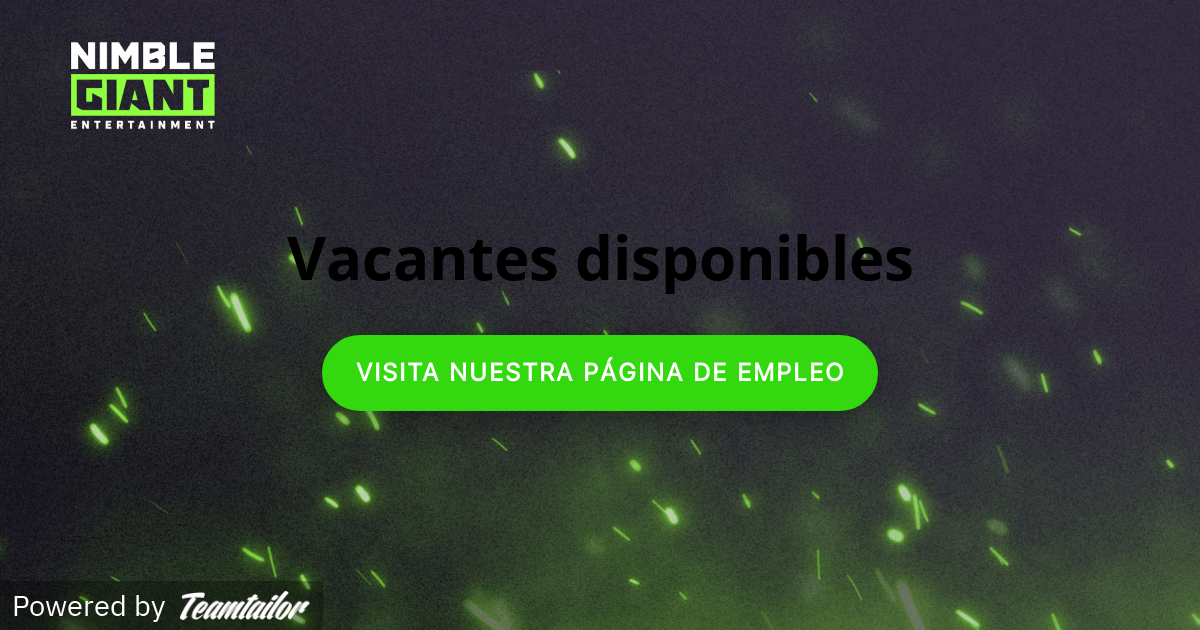 Vacantes disponibles - Nimble Giant Entertainment