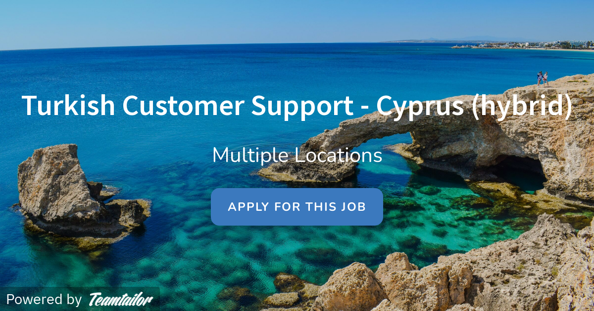 Turkish Customer Support - Cyprus (hybrid) - Job Squad