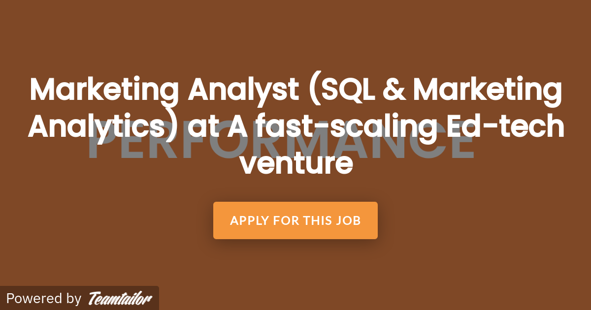 Marketing Analyst (SQL & Marketing Analytics) at A fast-scaling Ed-tech ...