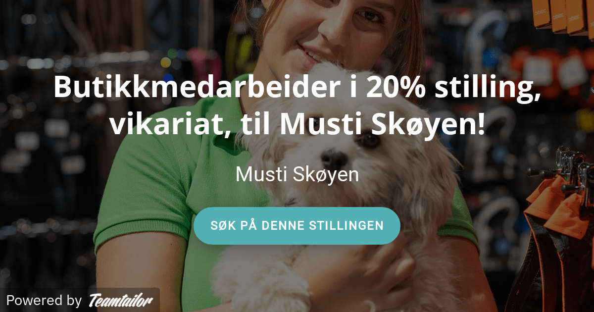 Butikkmedarbeider i 20% stilling, vikariat, til Musti Skøyen! - Musti ...