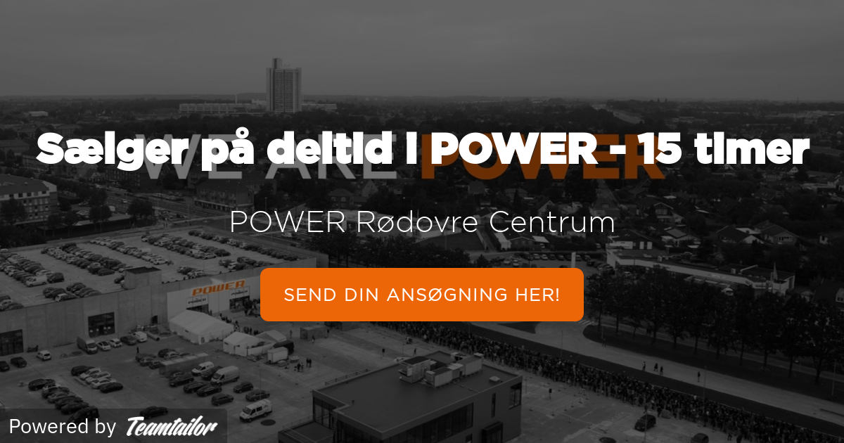 Sælger på deltid i POWER - 15 timer - Power Danmark