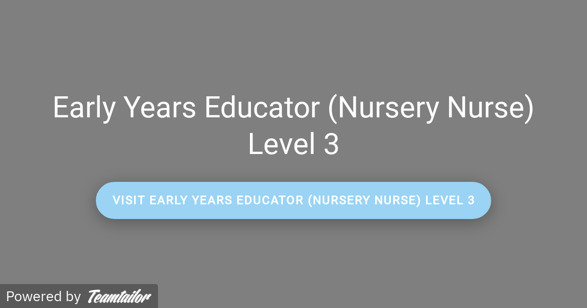Early Years Educators (Nursery Nurses) Level 3 - Les Petites Etoiles
