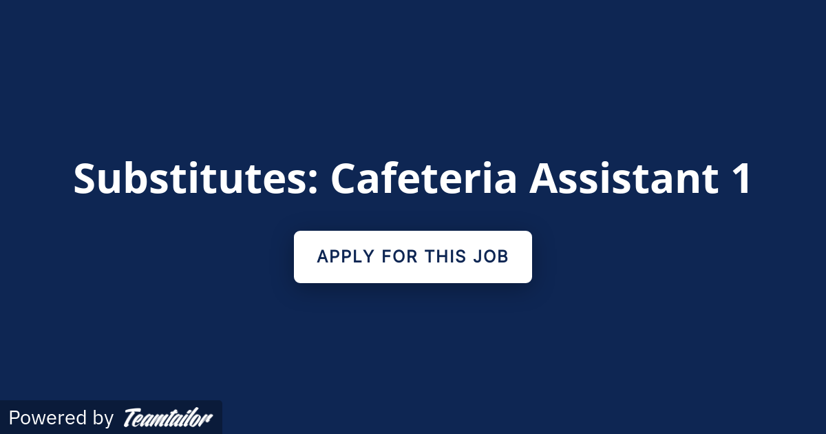 Substitutes: Cafeteria Assistant 1 - Vacaville Unified School District