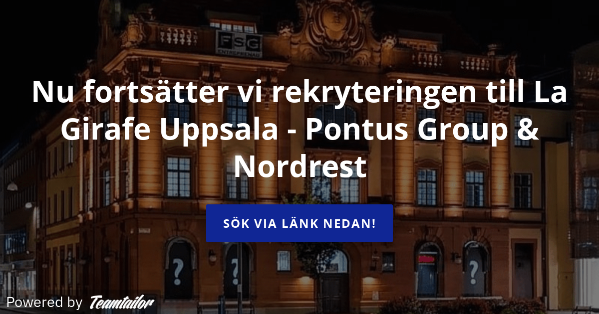 Nu fortsätter vi rekryteringen till La Girafe Uppsala - Pontus Group ...