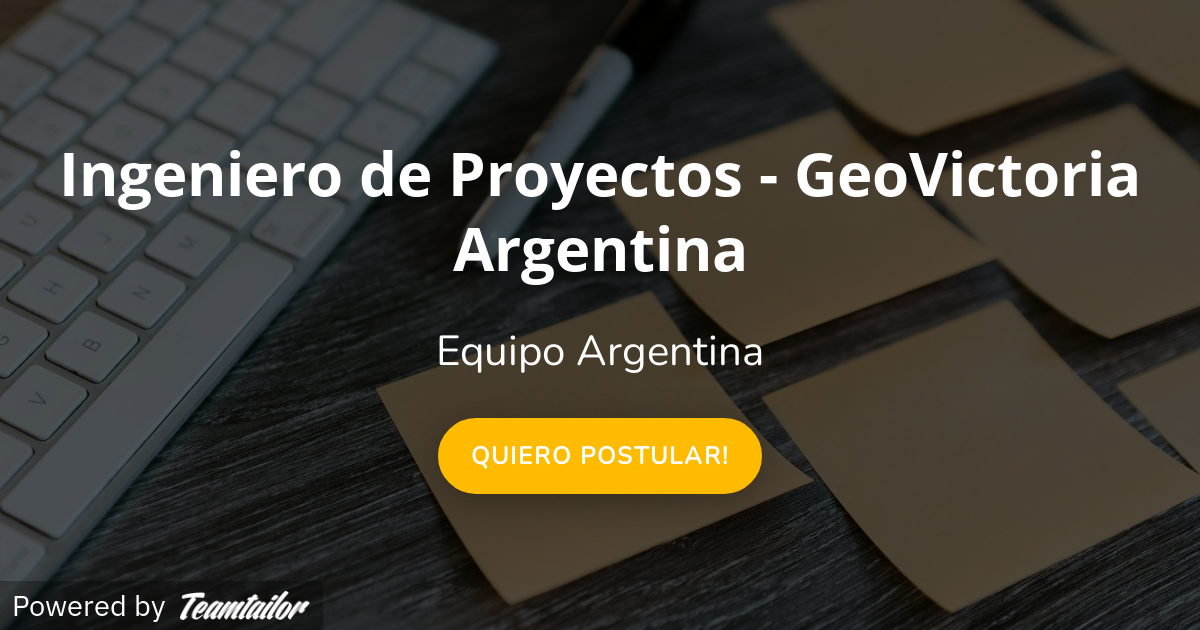 Ingeniero de Proyectos Junior - GeoVictoria Argentina - GeoVictoria
