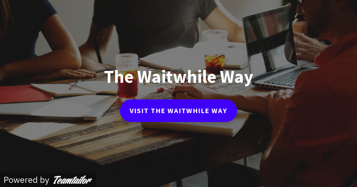 The Waitwhile Way - Waitwhile